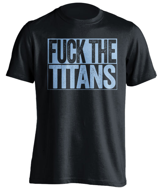 FUCK THE TITANS - Sad Tennessee Titans Anti-Fan Shirt - Box Ver - Beef ...