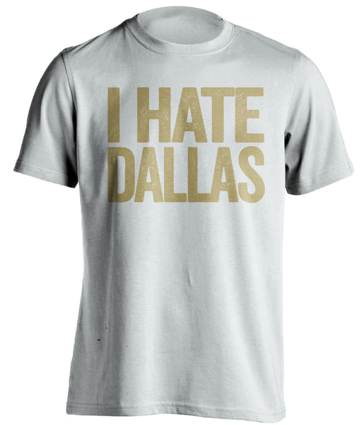 I HATE DALLAS - Dallas Haters Fan T-Shirt - Black & Old Gold - Text Ver ...